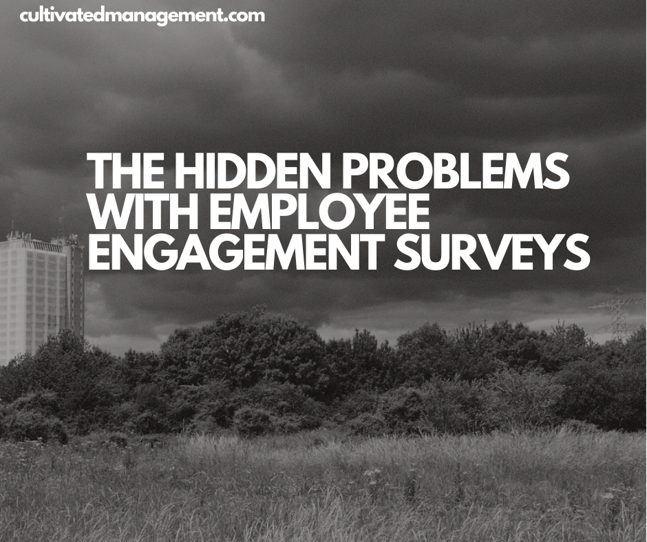 The Hidden Problems With Employee Engagement Surveys